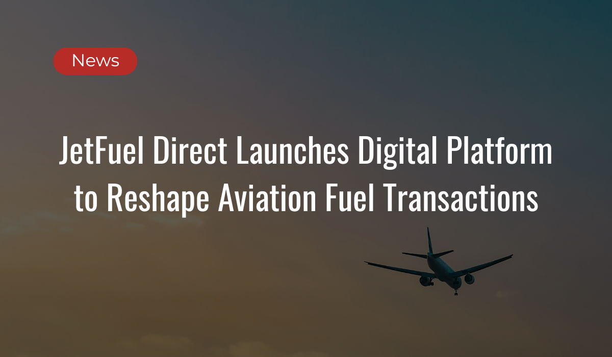 JFD Launches Digital Platform to Reshape Aviation Fuel